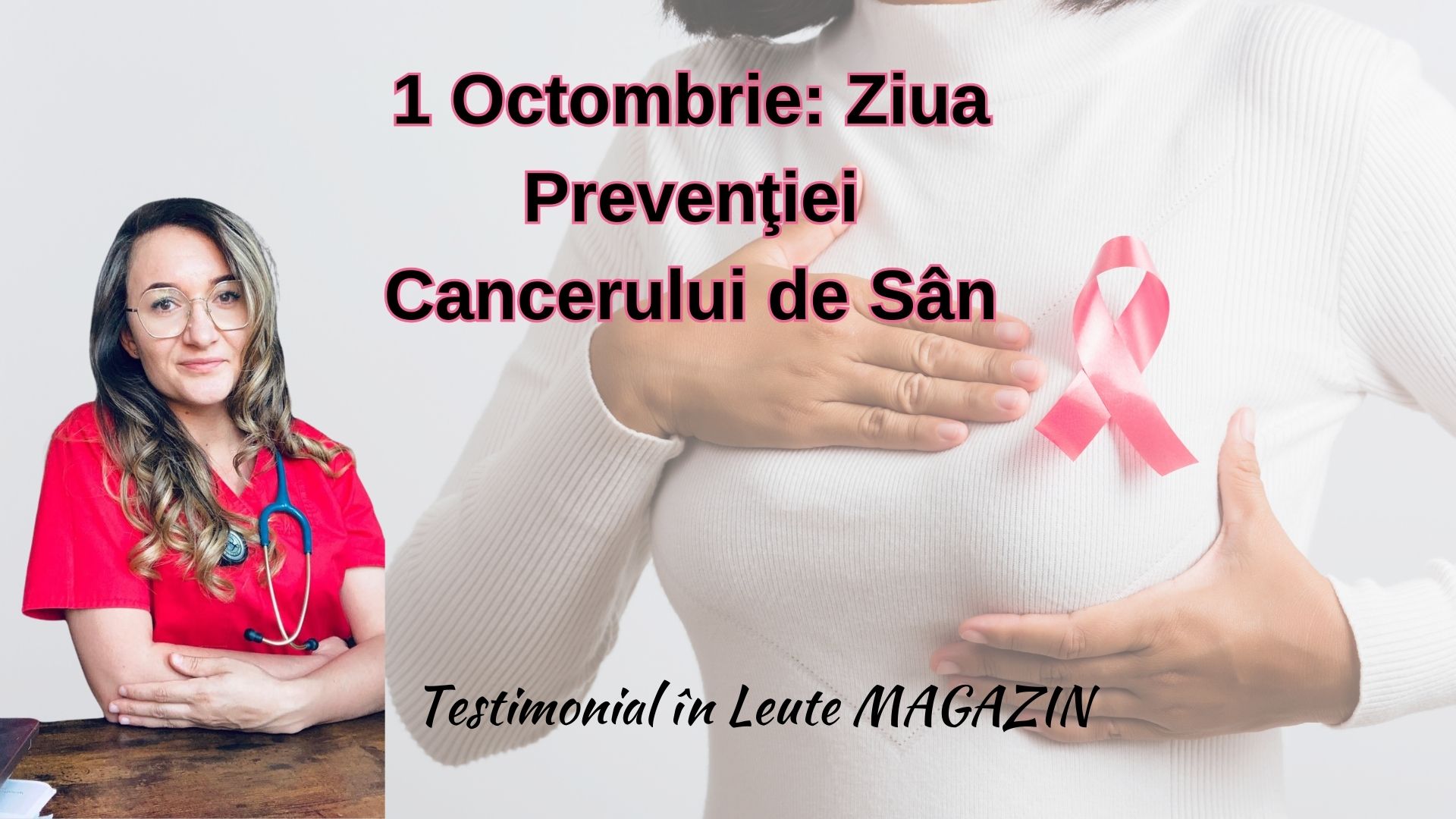 1 Octombrie: Ziua Prevenţiei Cancerului de Sân - Ai grijă de sănătatea ta! - Leute Magazin